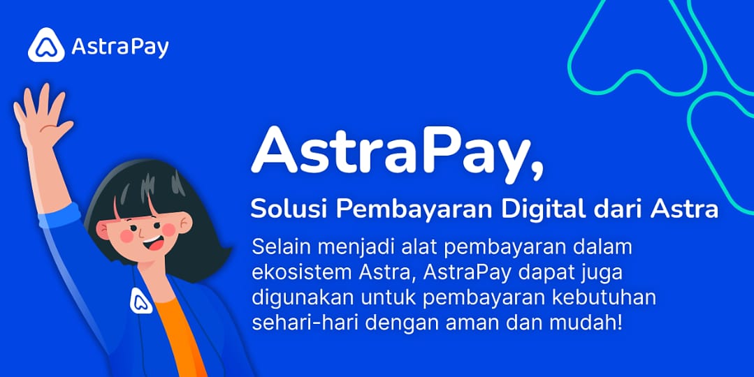 AstraPay, Pembayaran Digital Milik Grup Astra yang Solutif dan ...